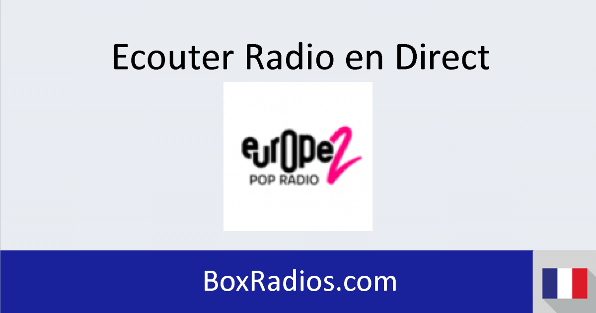 Europe 2 en direct - écouter en ligne | BoxRadios