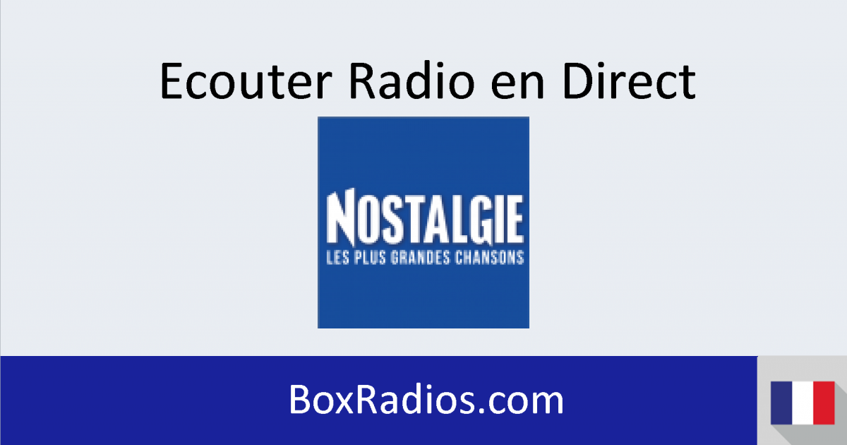 Radio Nostalgie en direct - écouter en ligne | BoxRadios Radio Nostalgie en direct - écouter en ligne | BoxRadios